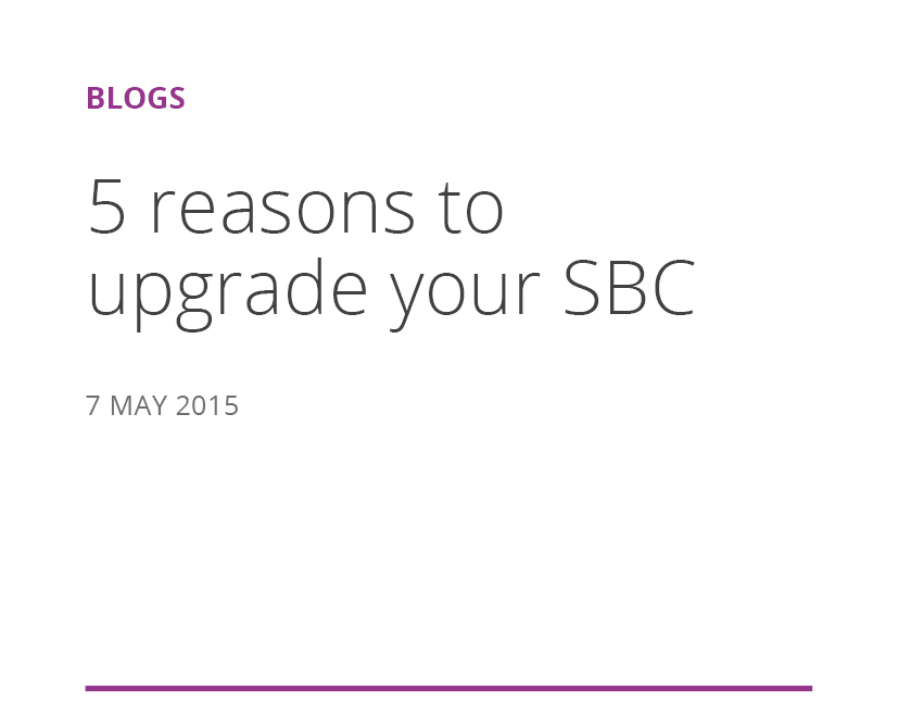 5 reasons to upgrade your SBC - Cataleya